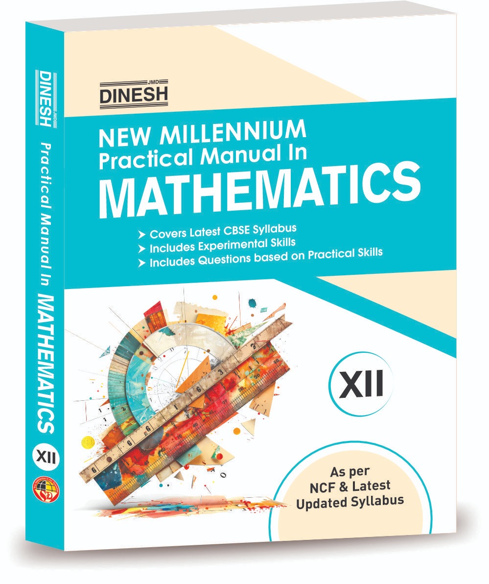 DINESH New Millennium Practical Manual in Mathematics – Class XII - S ...